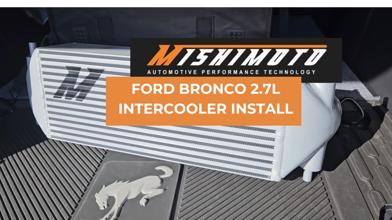 Mishimoto Intercooler Install 2.7L 2-Door Outer Banks - Bronco Nation