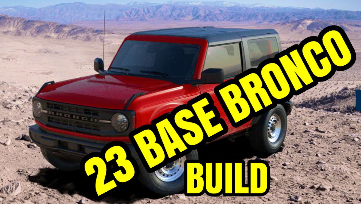 2023 Base Bronco Build - Bronco Nation